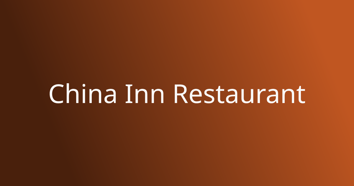 Order Authentic Chinese Online | China Inn Restaurant - Pickup Available